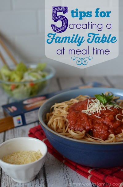 5 Tips for Creating a Family Table at Meal Time