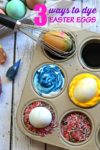 3 Ways to Dye Easter Eggs with Toddlers and Preschoolers